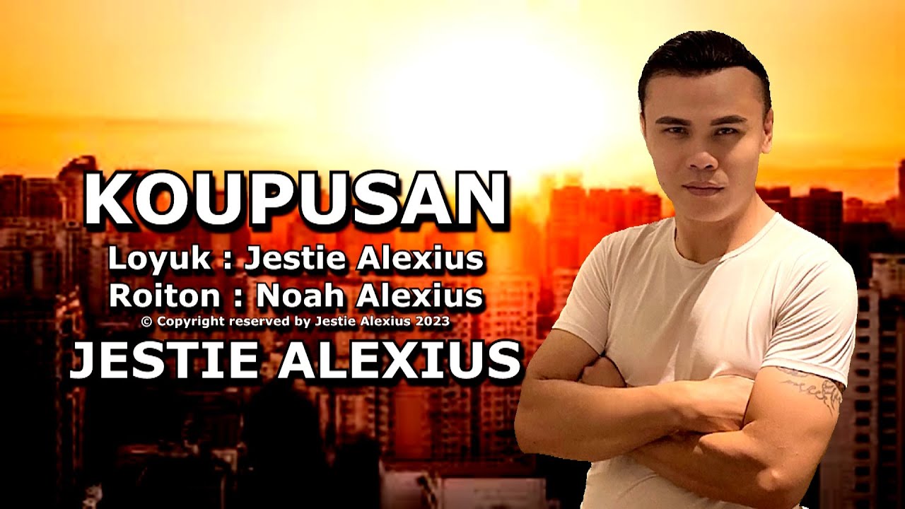 JESTIE ALEXIUS - KOUPUSAN | VIDEO LYRIC - YouTube
