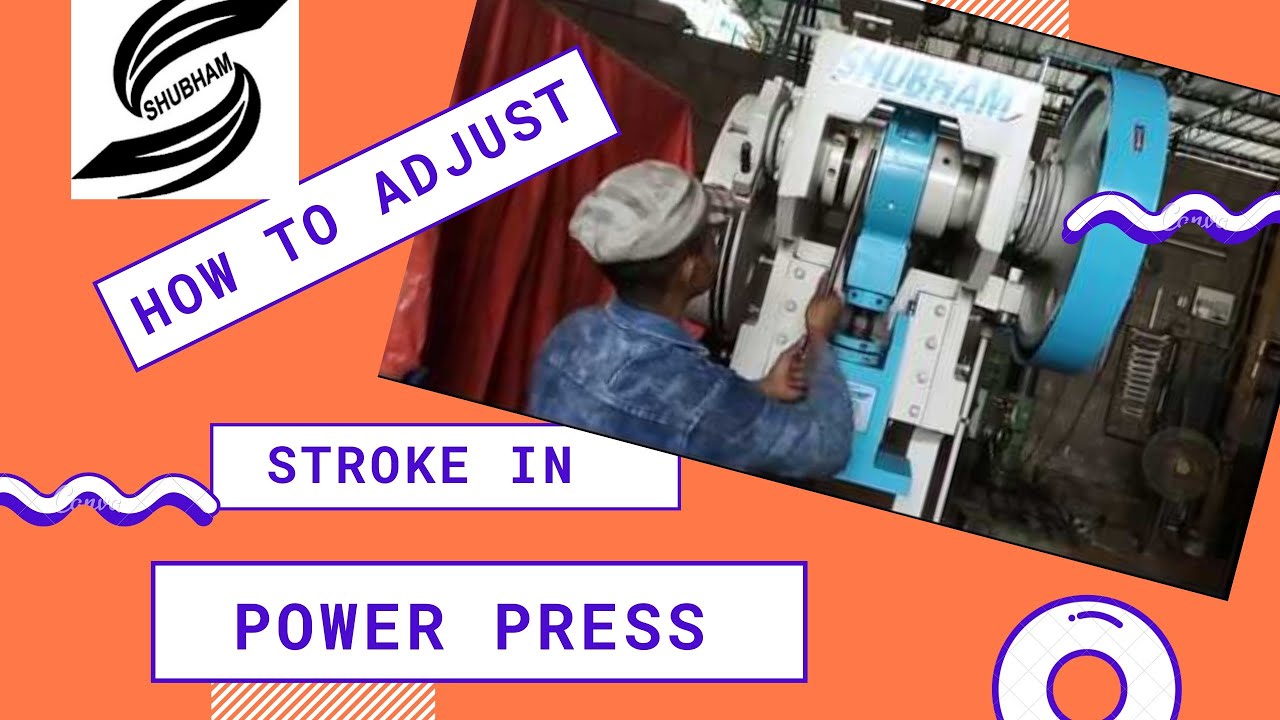 How To Adjust Stroke In Power Press Power Press Settings Shubham Power Press Manufacturer how-to-adjust-stroke-in-power-press-power-press-settings-shubham-power-press-manufacturer