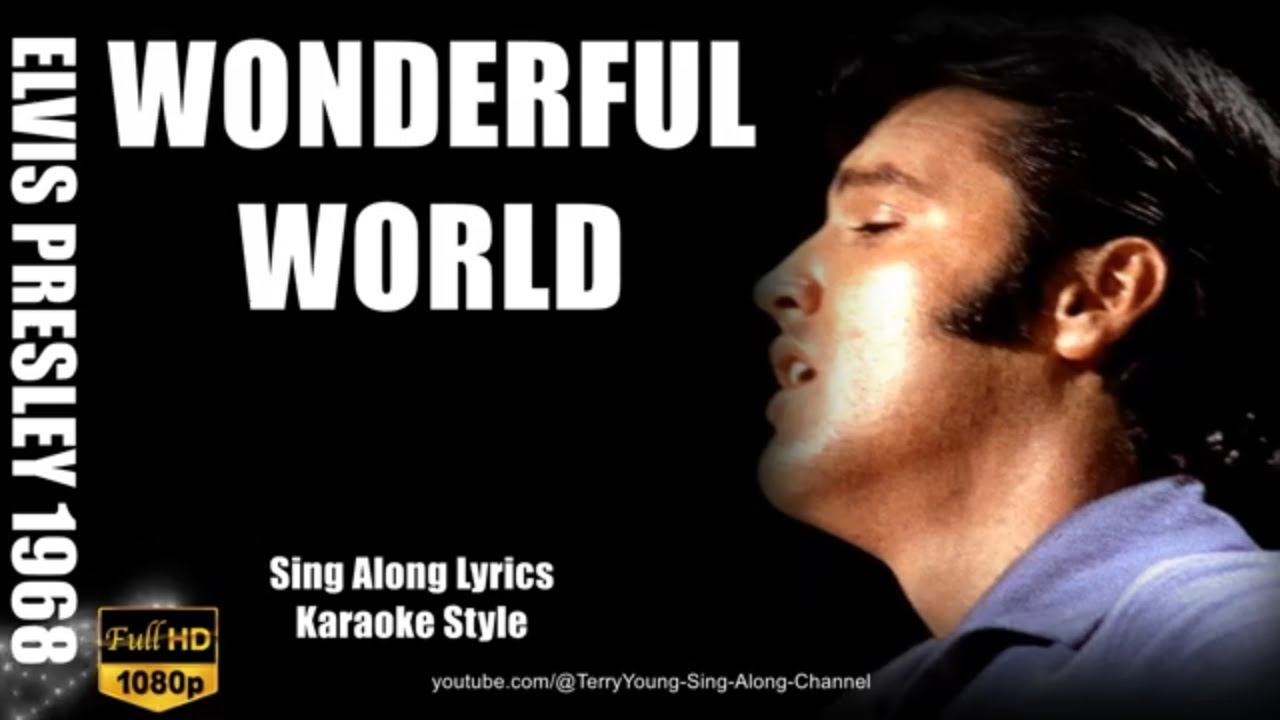 Elvis 1968 Wonderful World 1080 HQ Lyrics - YouTube