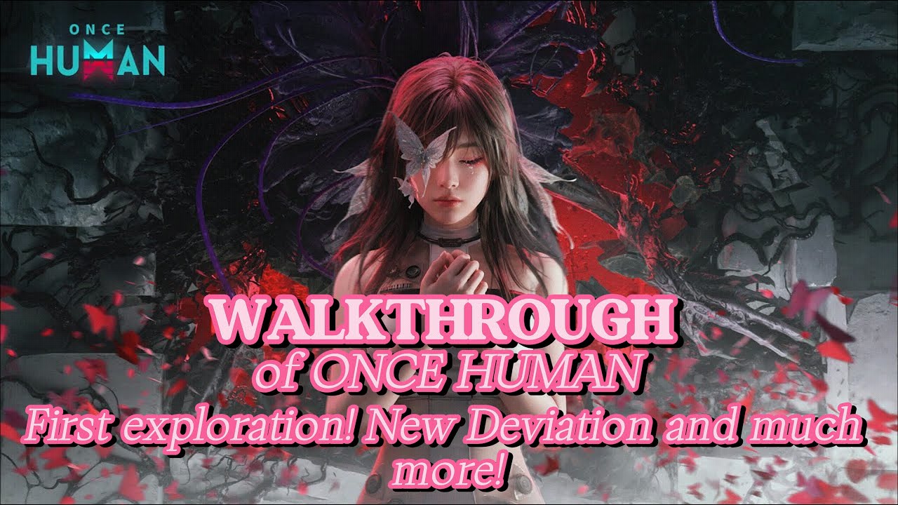 ONCE HUMAN - First exploration! New Deviation and much more ...