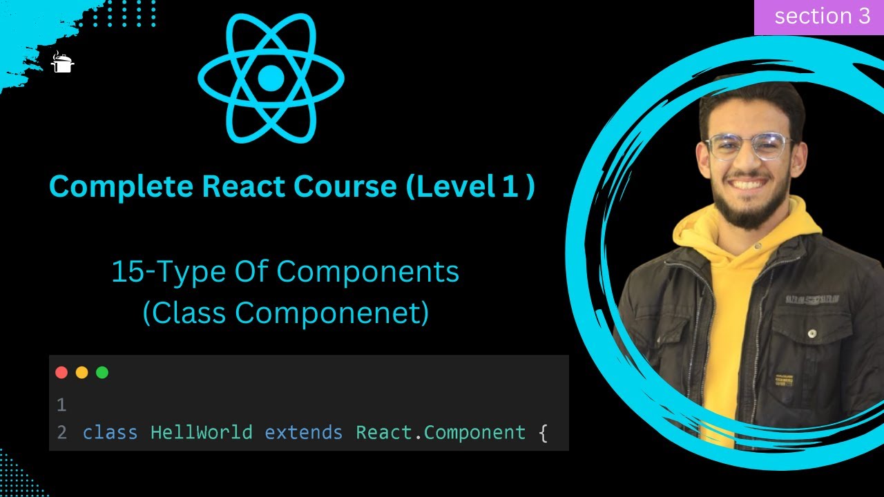 15-React Components: Functional vs Class & Writing a Class Component | أنواع المكونات في React ...