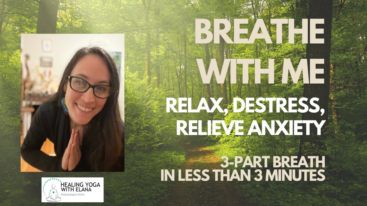 Breathe with Me - To relax, destress, and relieve anxiety - 3 Part ...