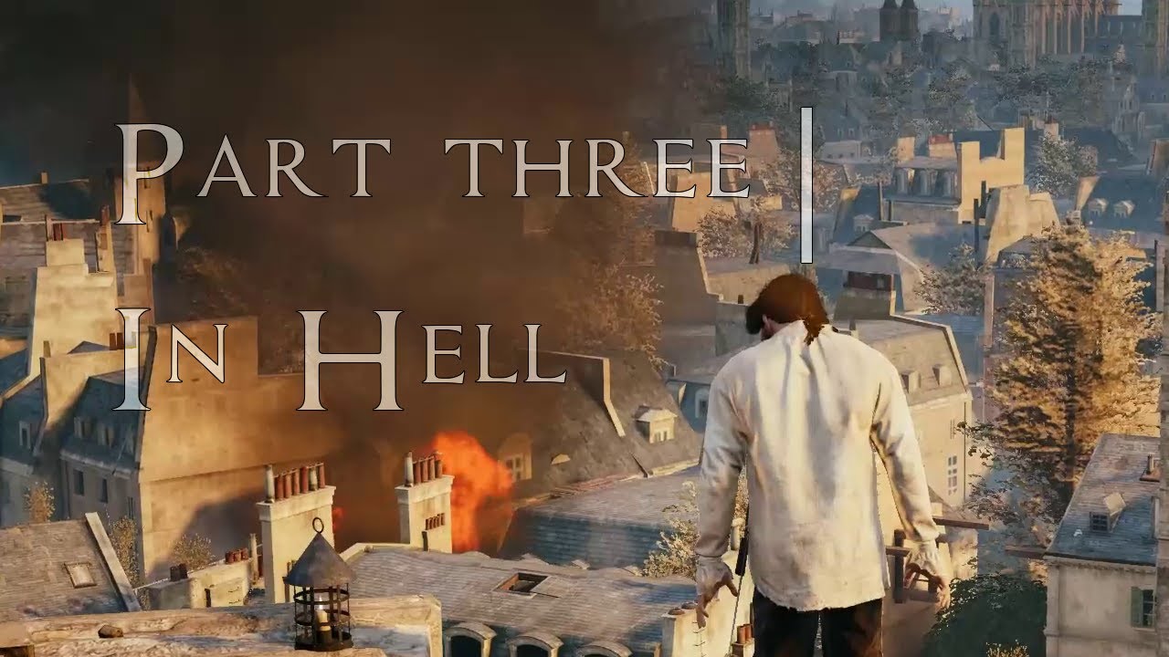 Assassin's Creed Unity | Part Three | In Hell - YouTube