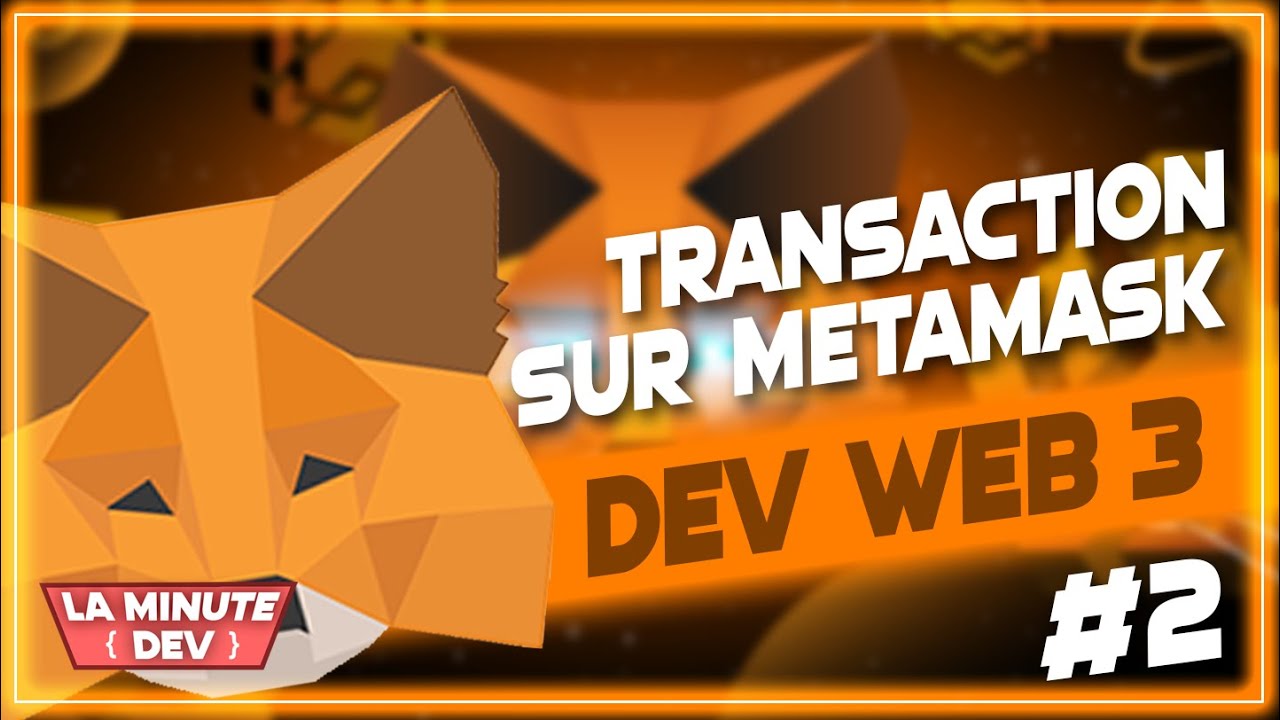 🦊 Développement Web3 : faire une transaction avec Metamask ! 100% ...