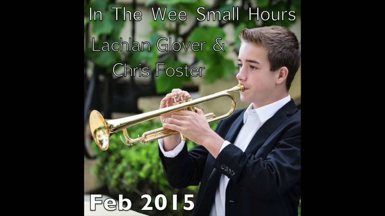 In the Wee Small Hours: Duet By Lachlan Glover and Chris Foster - YouTube