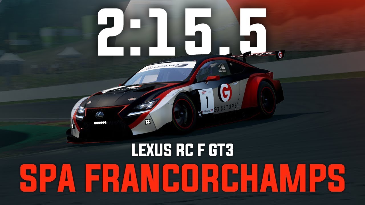 Spa Francorchamps 2:15.5 - Lexus RC F GT3 - GO Setups | ACC 1.9.8 - YouTube