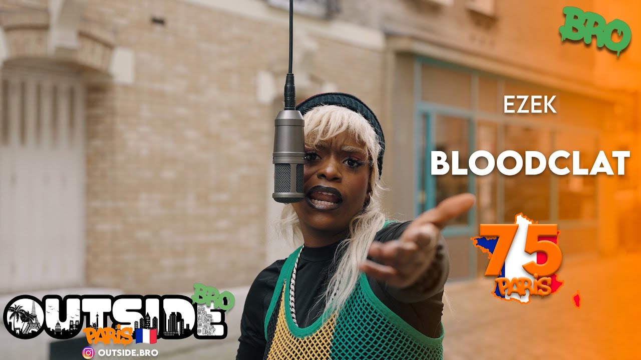 Ezek - Bloodclat | Outside Bro [Paris]🇫🇷 - YouTube