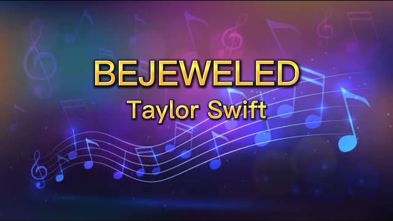 Taylor swift - Bejeweled (Lyrics) - YouTube