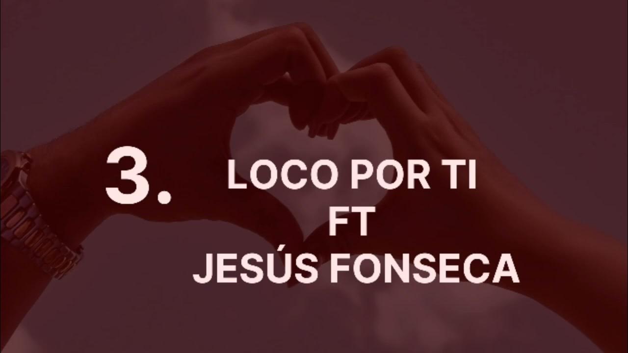 Gabriel García Loco Por Ti Feat Jesús Fonseca Audio La Sielva Youtube Music