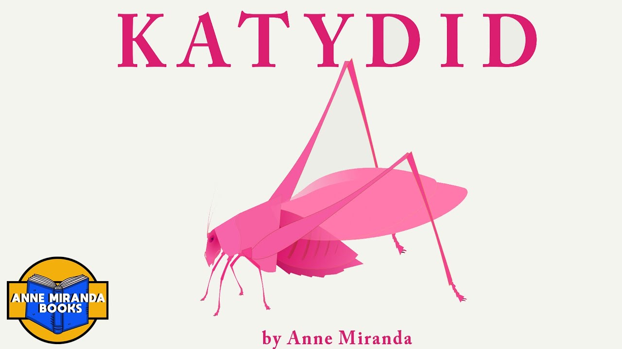 💜 Kids Poem Read Aloud: KATYDID by Anne Miranda. - YouTube