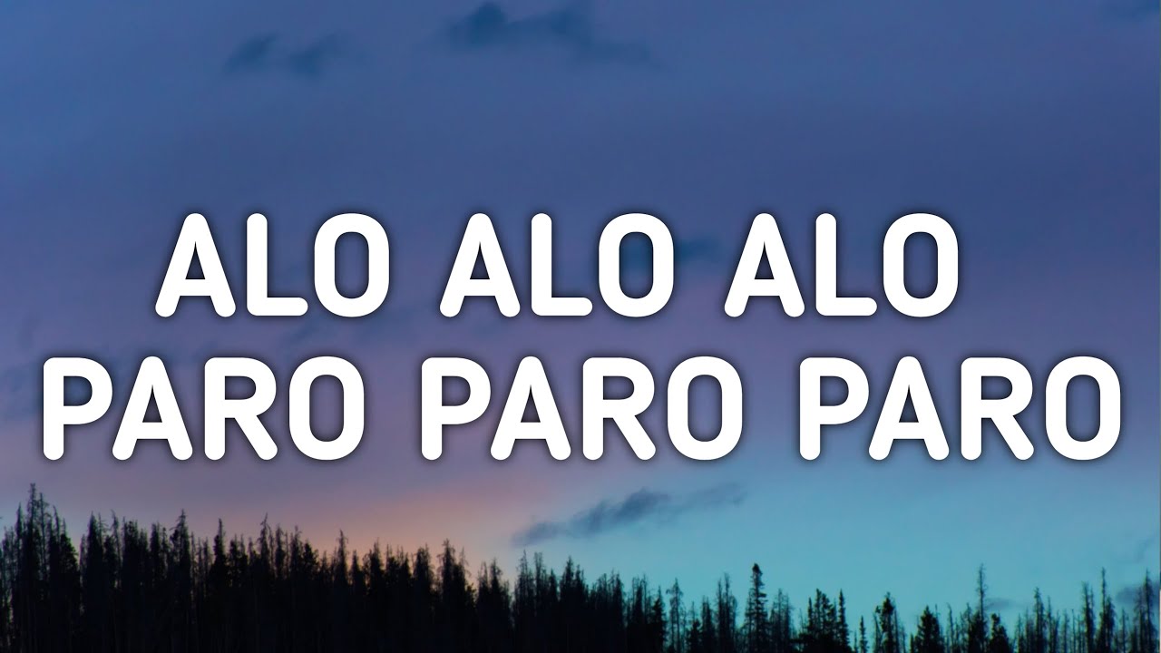 NEJ - Alo Alo Alo Paro Paro Paro (Song TikTok) (Speed Up Lyrics) - YouTube