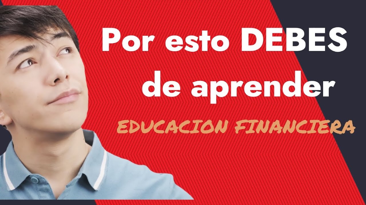 La Importancia De La Educacion Financiera Youtube
