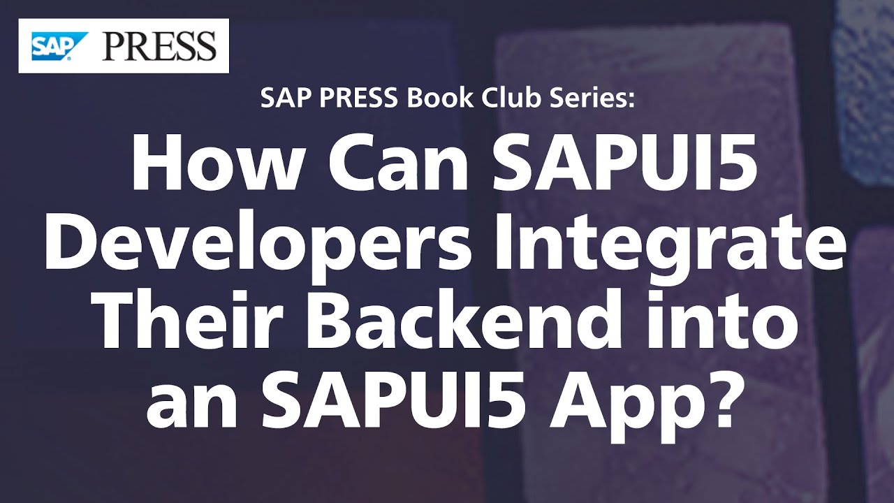 How Can SAPUI5 Developers Integrate Their Backend into an SAPUI5 App ...