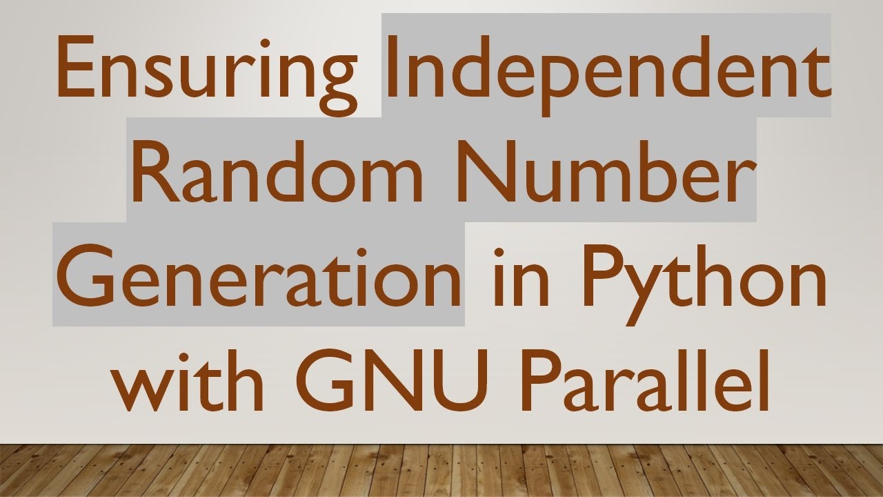 Ensuring Independent Random Number Generation in Python with GNU Parallel - YouTube