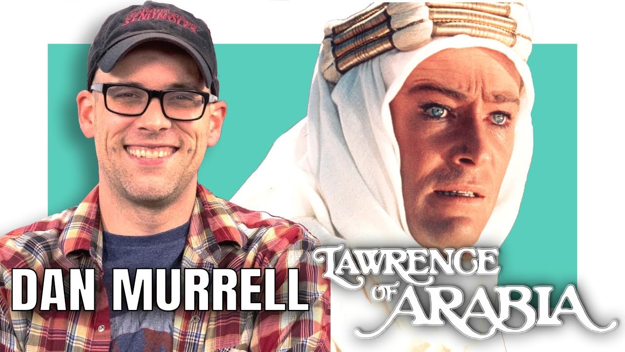 Lawrence of Arabia (w/ Dan Murrell!) - Classic Cinema Spotlight - YouTube