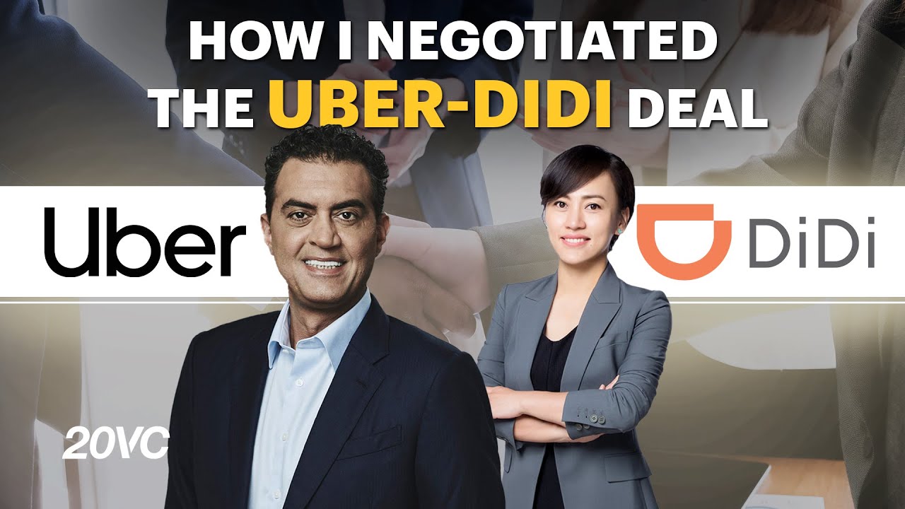 How I Negotiated DiDi's $7BN Acquisition of Uber China - Fmr. Uber Exec ...