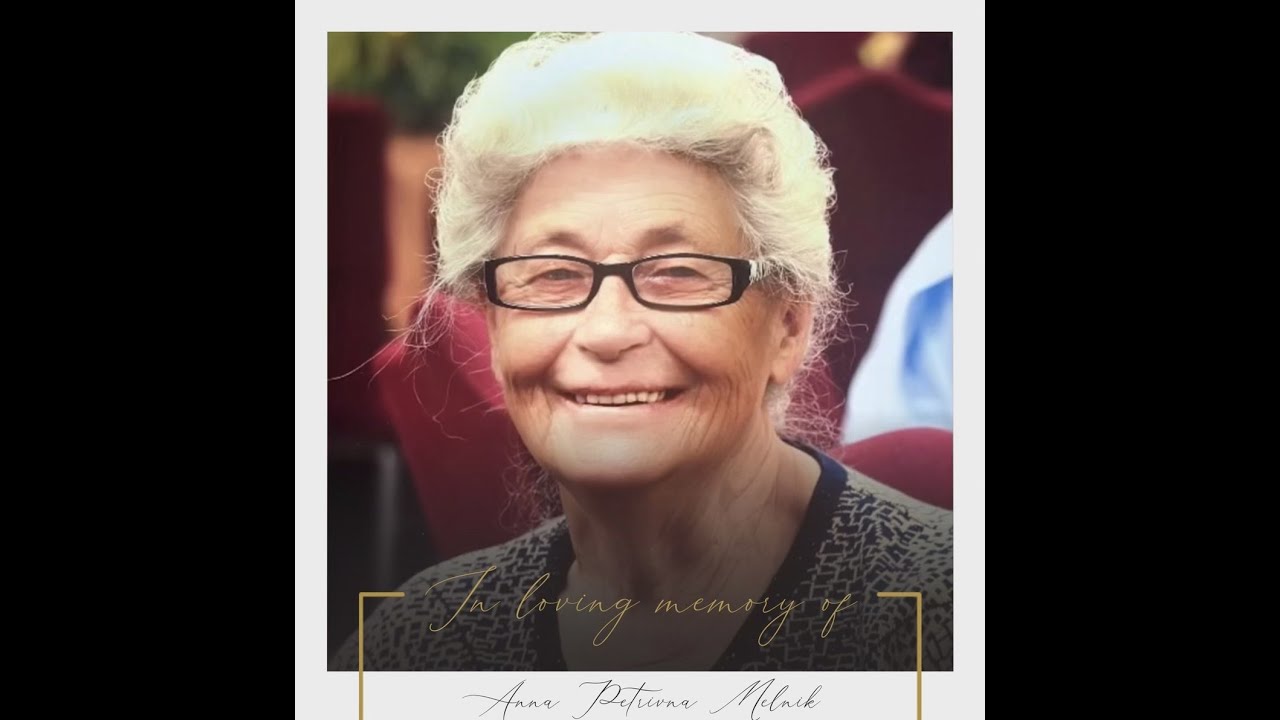 Celebration of Life Anna Petrivna Melnik March 27th, 1938 - February ...