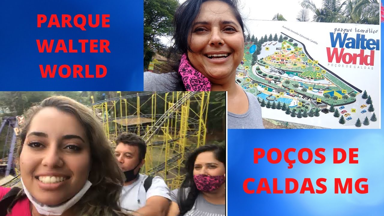 PARQUE WALTER WORLD¨POÇOS DE CALDAS¨.2021 - YouTube