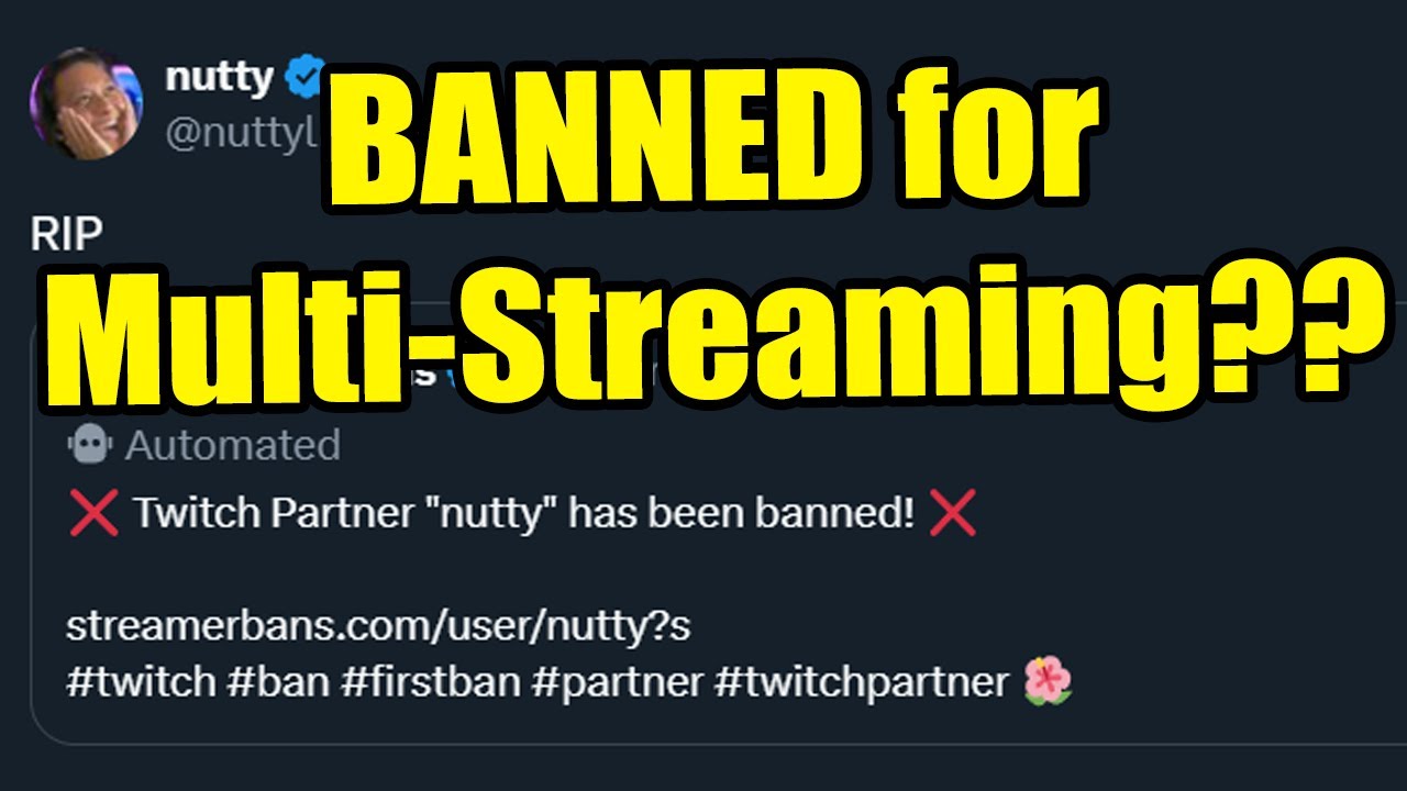 Small Streamer Diaries, Episode 39 – Nutty Got Banned?! Twitch's Multi ...