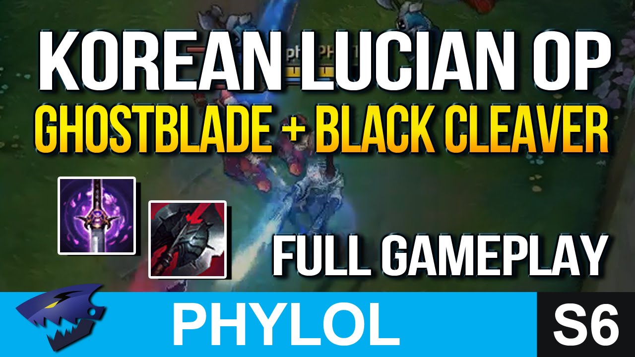 KOREAN LUCIAN BUILD - GHOSTBLADE + BLACKCLEAVER Full Gameplay (League ...
