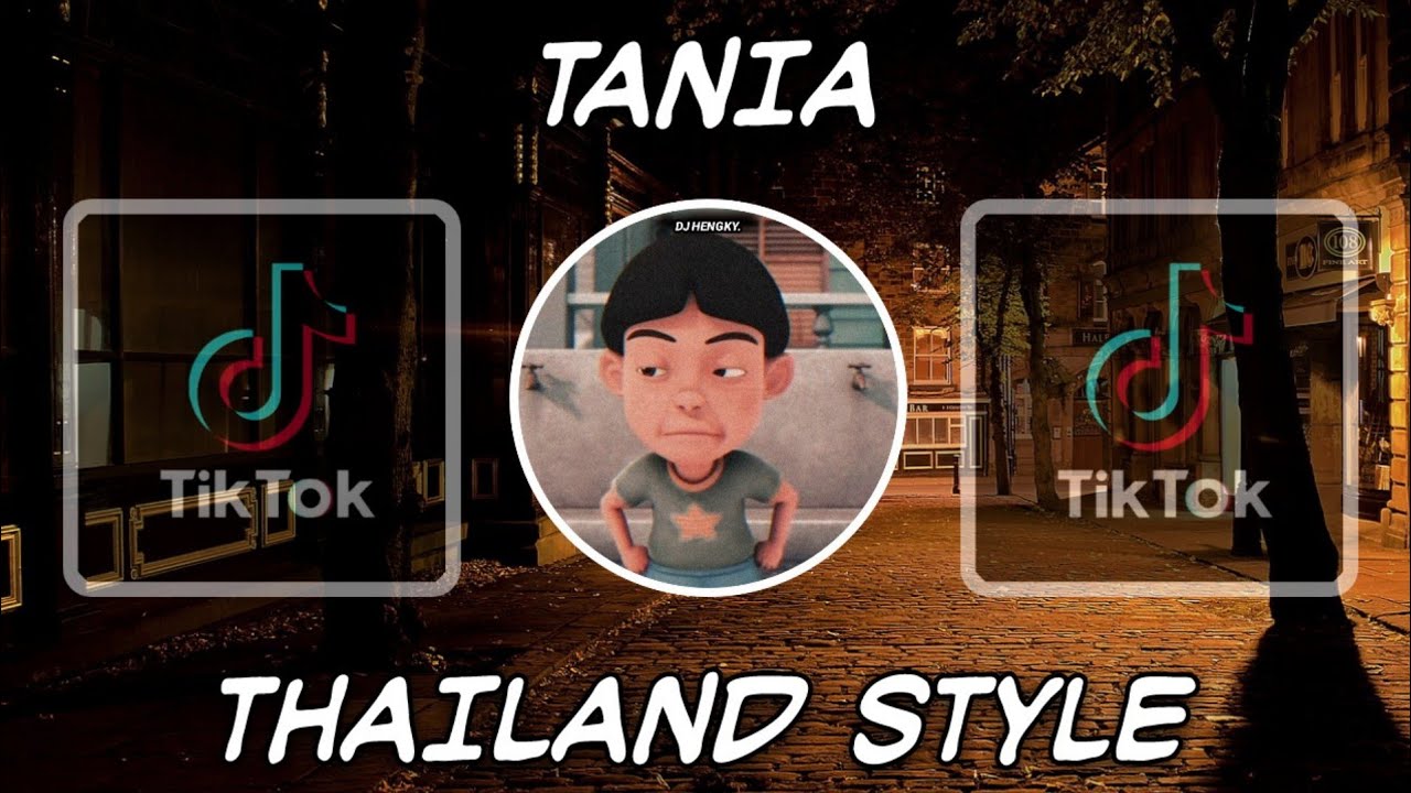 DJ TANIA THAILAND STYLE - YouTube