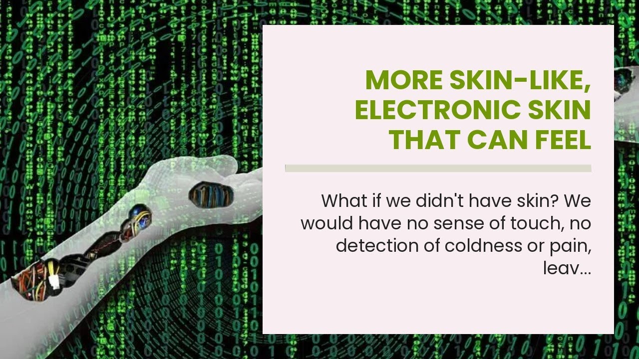 More skin-like, electronic skin that can feel - YouTube