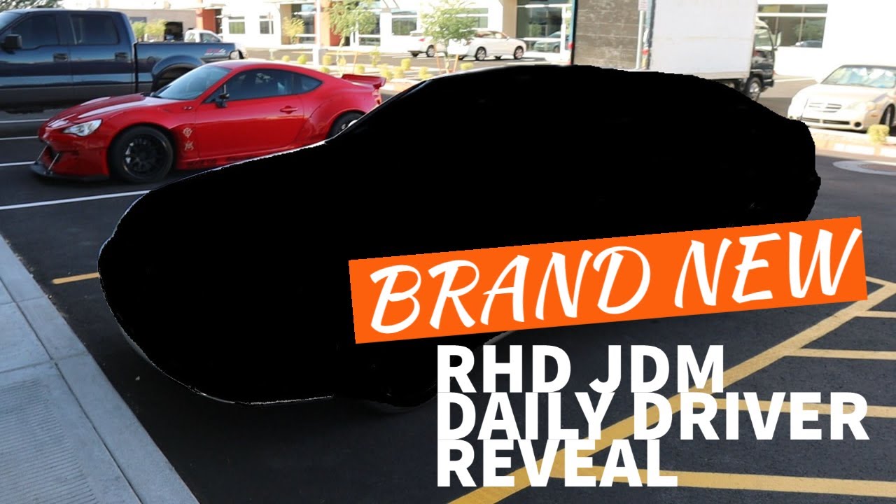 New RHD JDM Daily Driver Reveal - YouTube