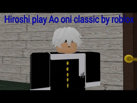 Hiroshi play Ao oni classic by roblox - YouTube