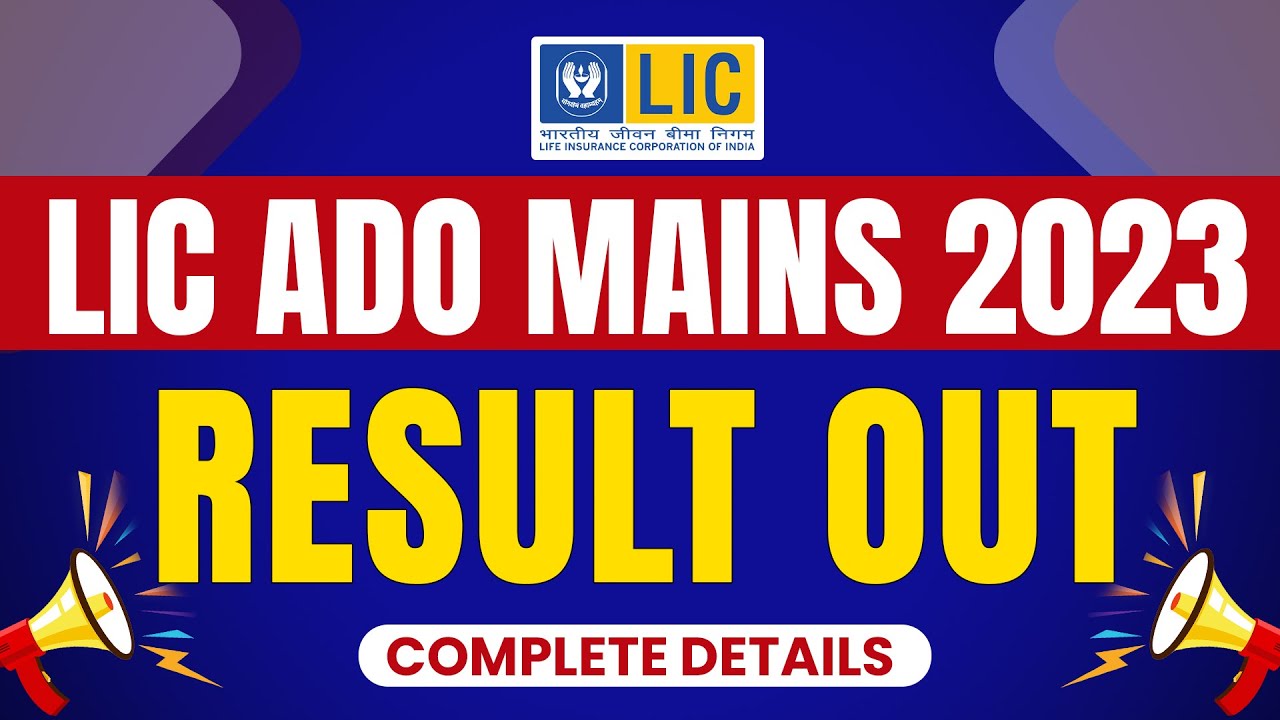 LIC ADO Mains Result 2023 Out | How To Check LIC ADO 2023 Mains Result ...