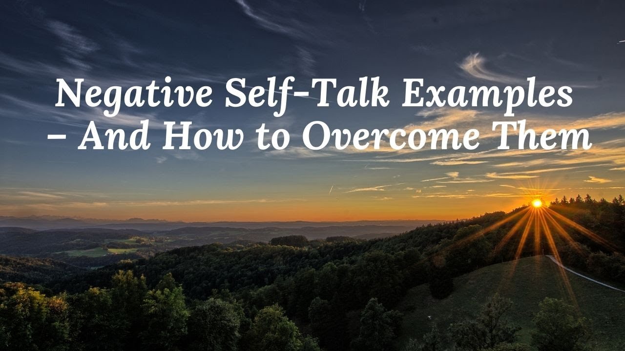 Negative Self Talk Examples – And How to Overcome Them - YouTube