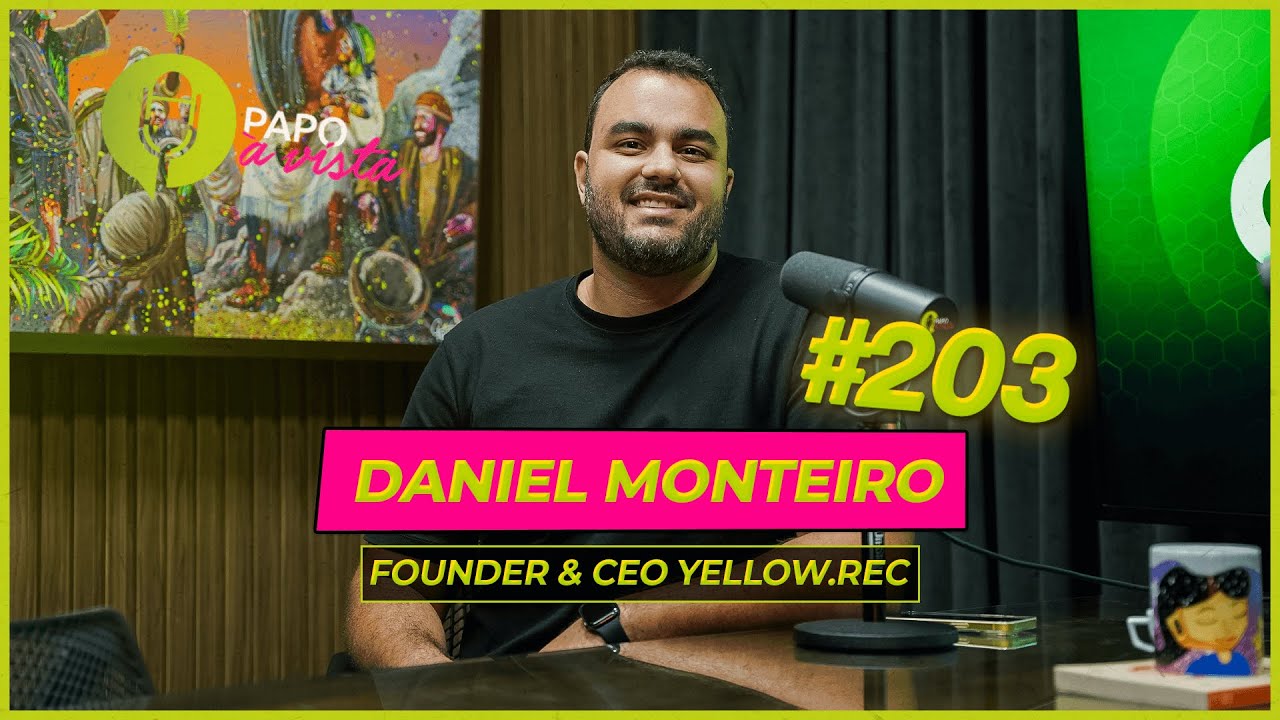 DANIEL MONTEIRO - CEO YELLOW REC (PAPO #203) - YouTube