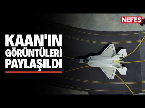 Milli muharip uçak KAAN'ın yeni görüntüleri paylaşıldı