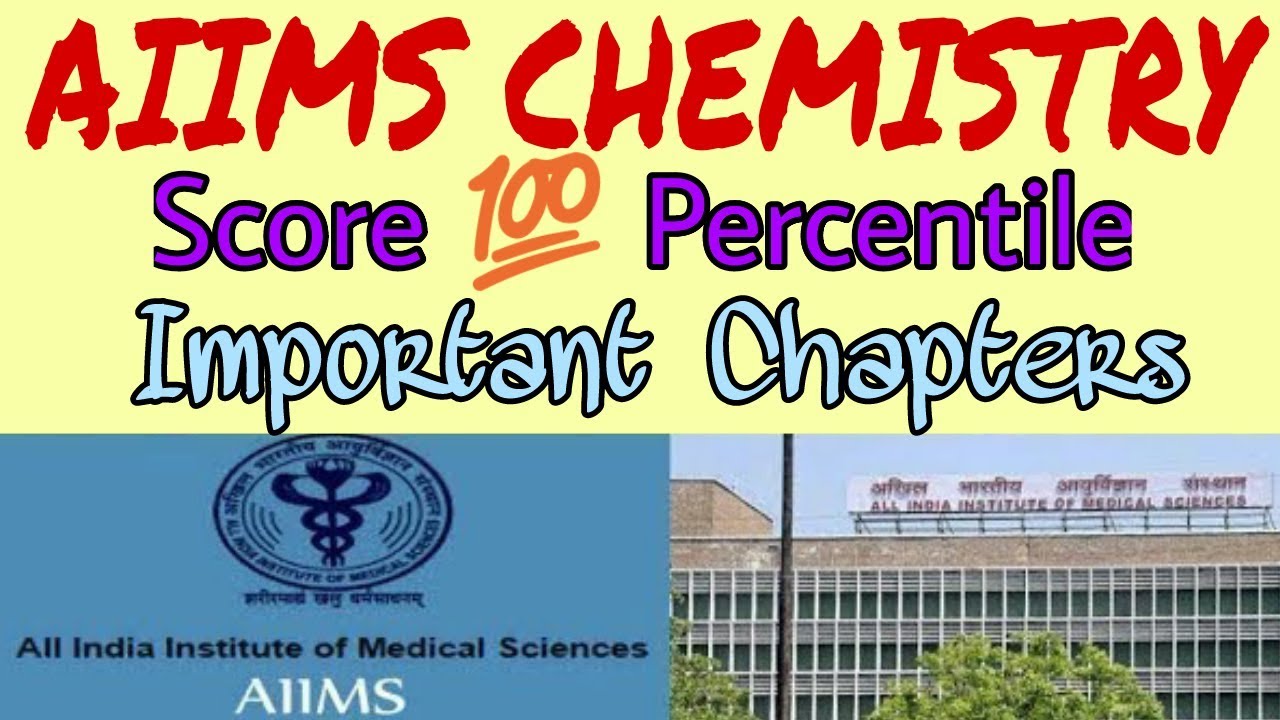 Important chapters of CHEMISTRY for AIIMS Preparation, AIIMS 2018 ...