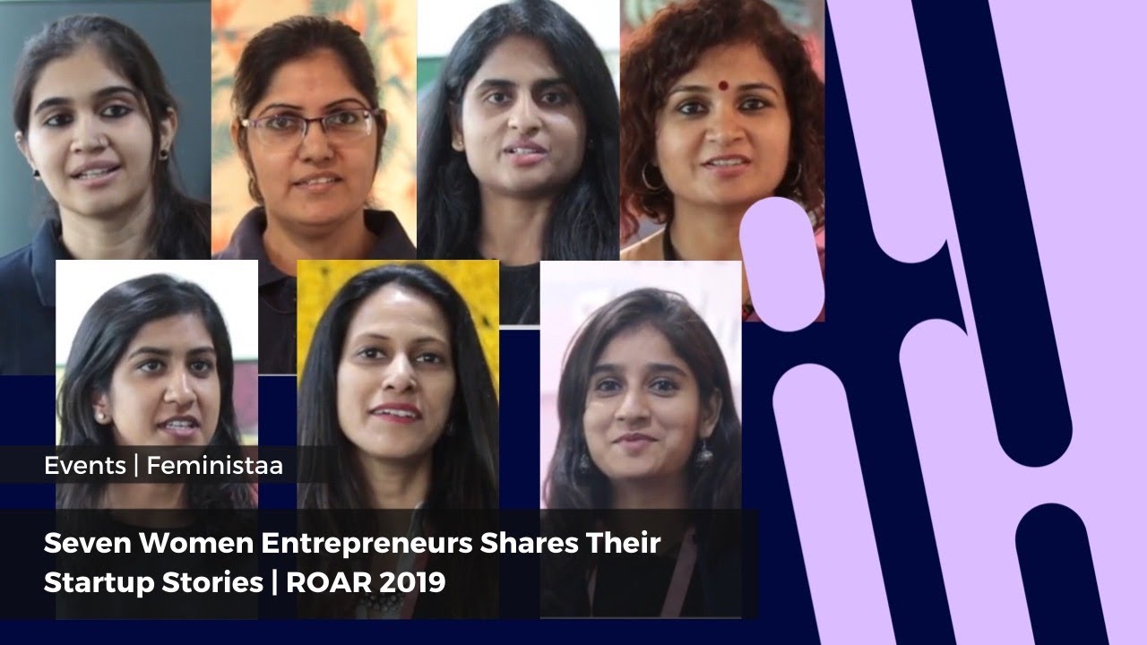 Seven Women Entrepreneurs Share their Startup Stories at Roar 2019 ...