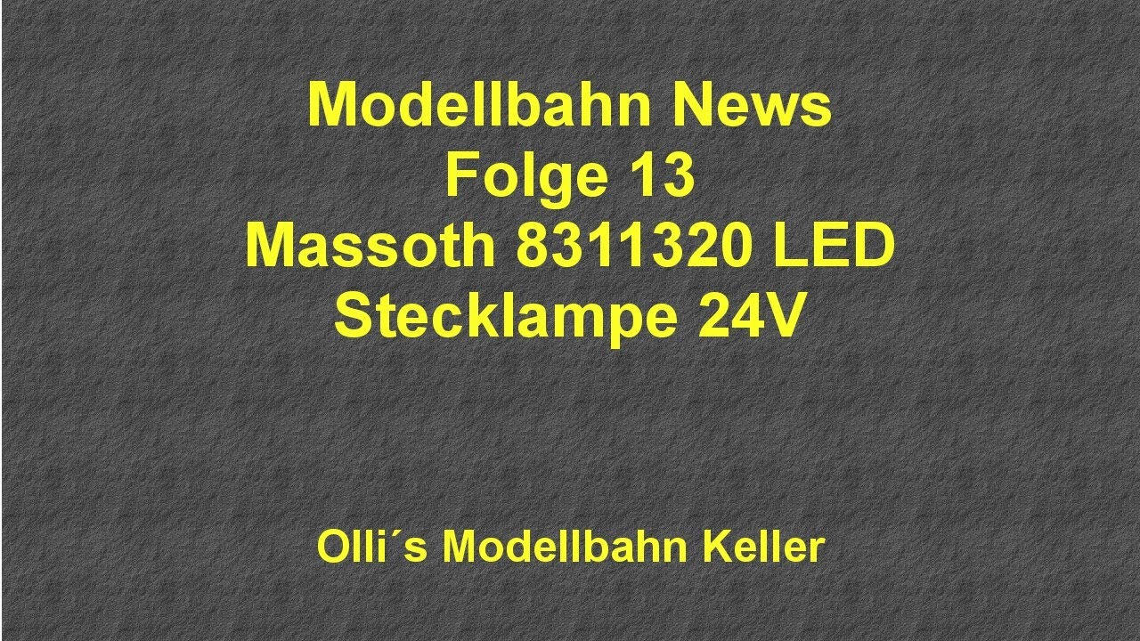 Modellbahn News Folge 13 - Massoth 8311320 LED Stecklampe, auch für H0 ...