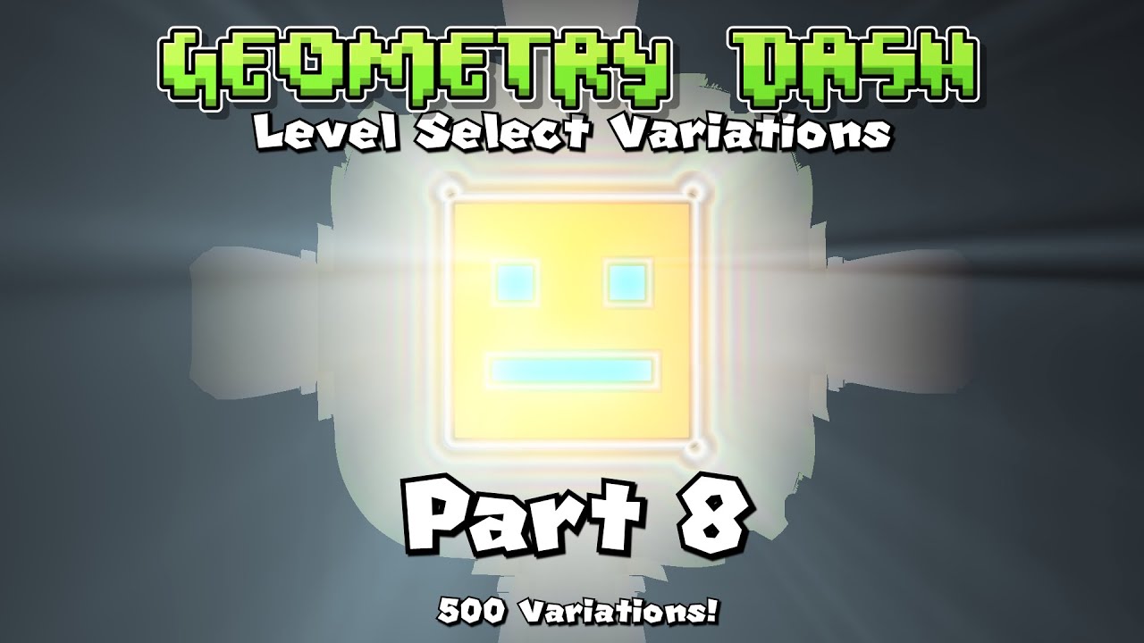 Geometry Dash Level Select Variations - Part 8 - YouTube