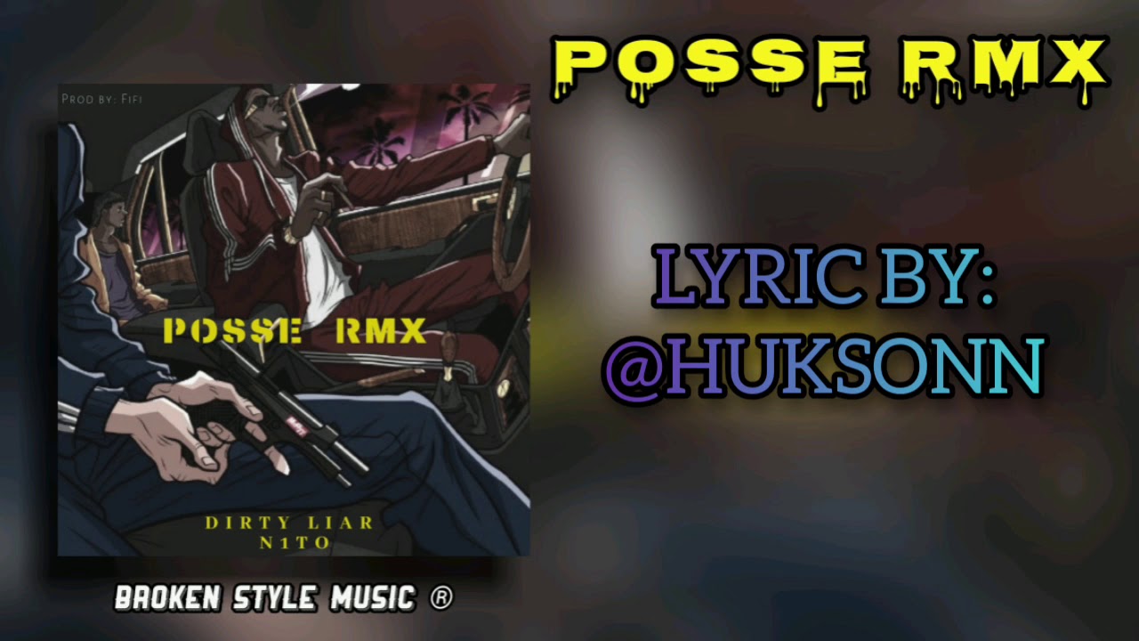 POSSE RMX - Dirty Liar x N1TO (FIFI.Prod) - YouTube