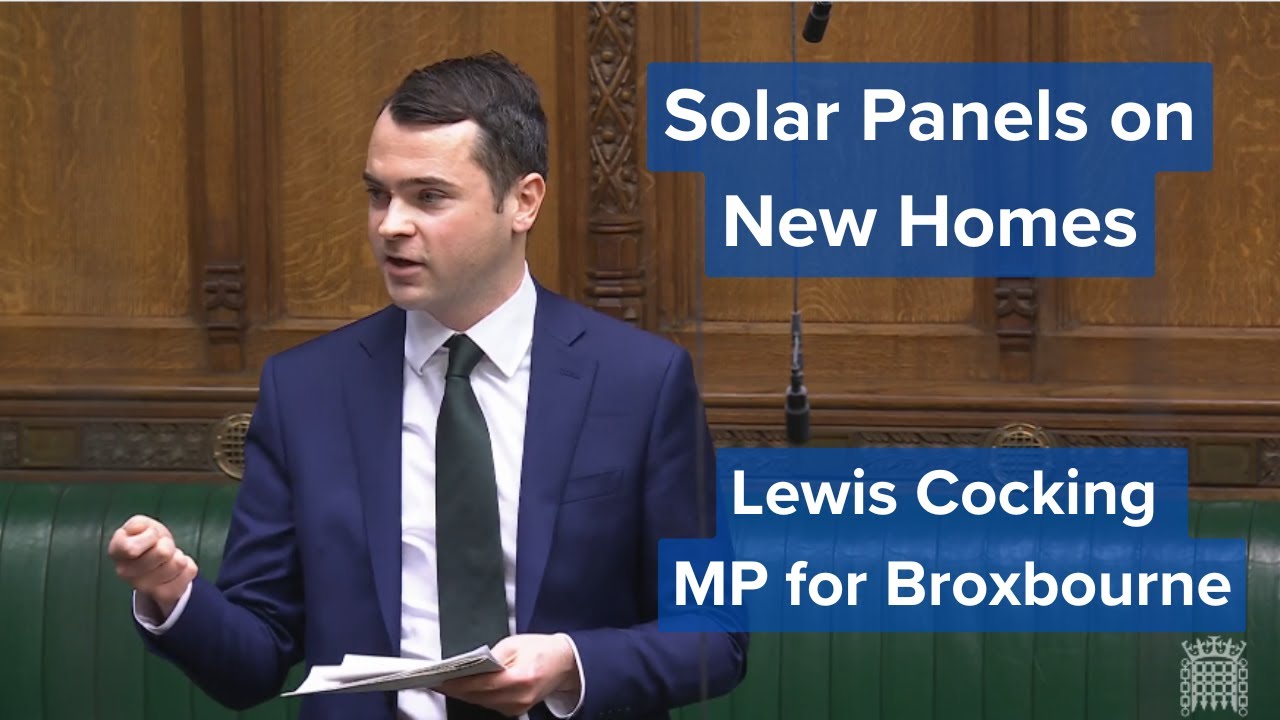 Solar panels on new homes | Lewis Cocking MP - YouTube