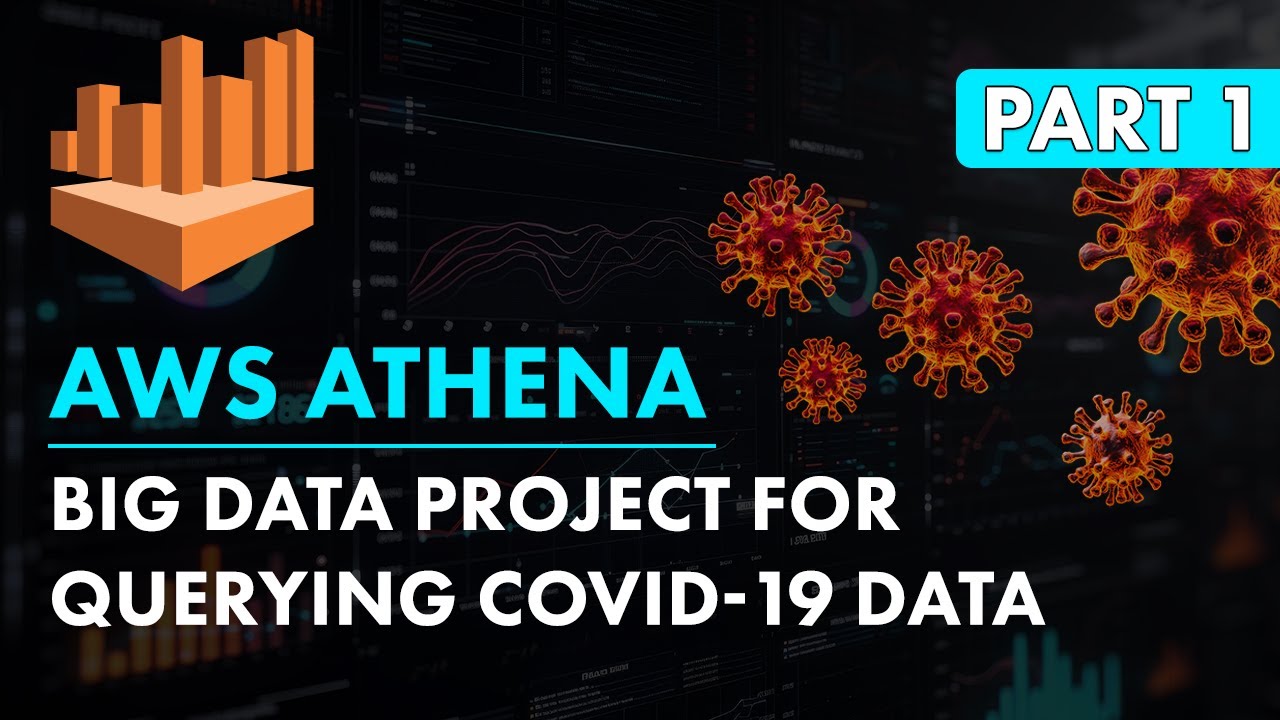 Big Data Projects | Part 1| AWS Athena Big Data Project for Querying COVID-19 Data - YouTube