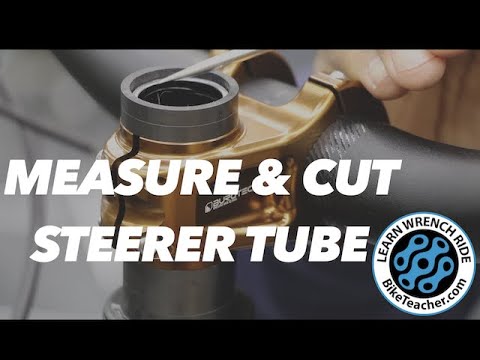 How to measure and cut a fork steerer tube for any threadless fork ...