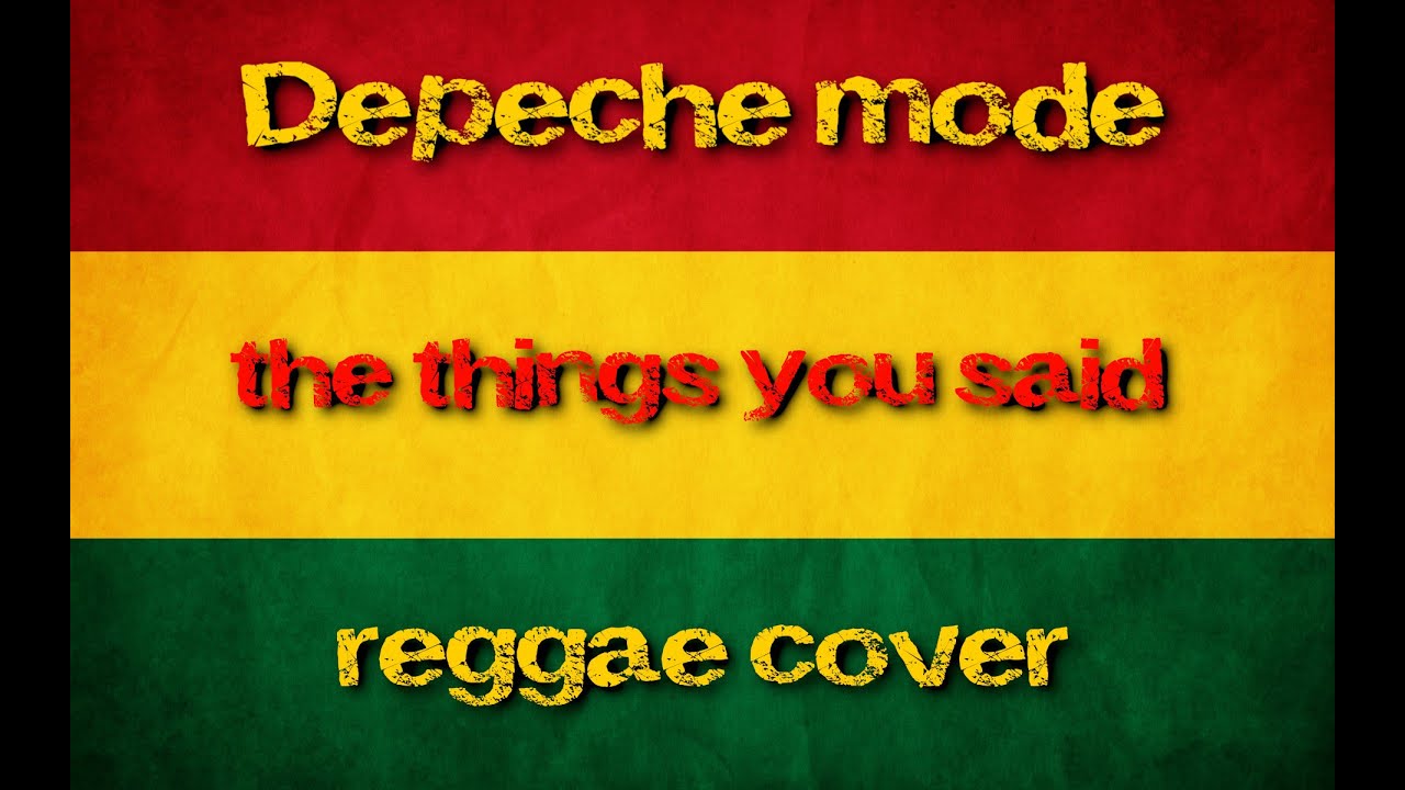DEPECHE MODE - the things you said (COVER) #reggaecover # ...