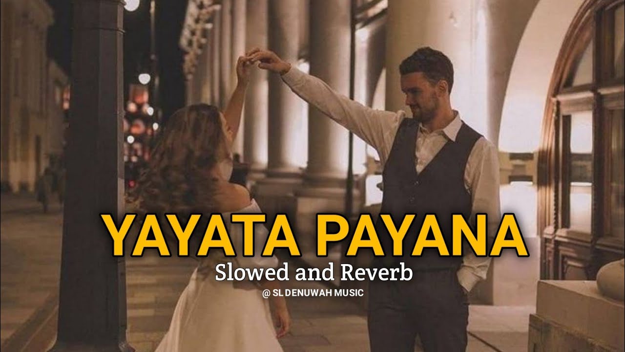 Yayata Payana || යායට පායනා || Slowed and Reverb || Thirathi Amoda ...