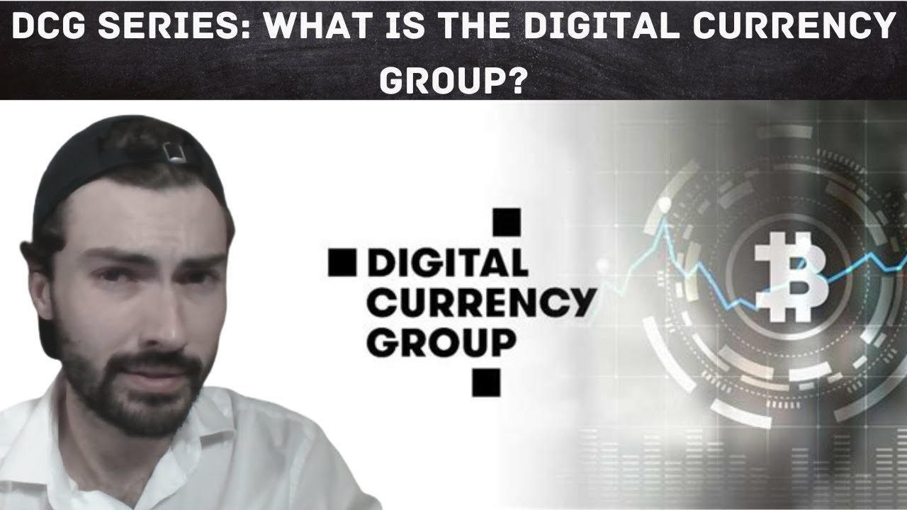 The Digital Currency Group Series - What Is The DCG? - YouTube