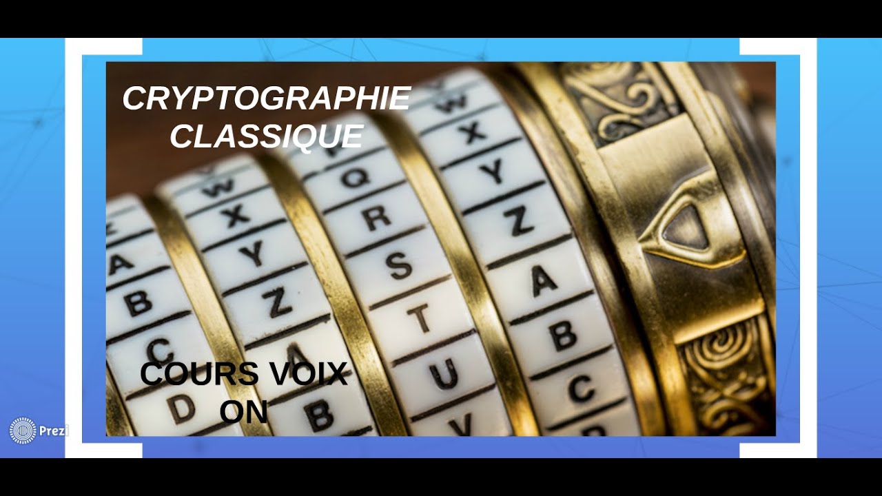 Chapitre III : Partie 02 : La Cryptographie Classique - YouTube