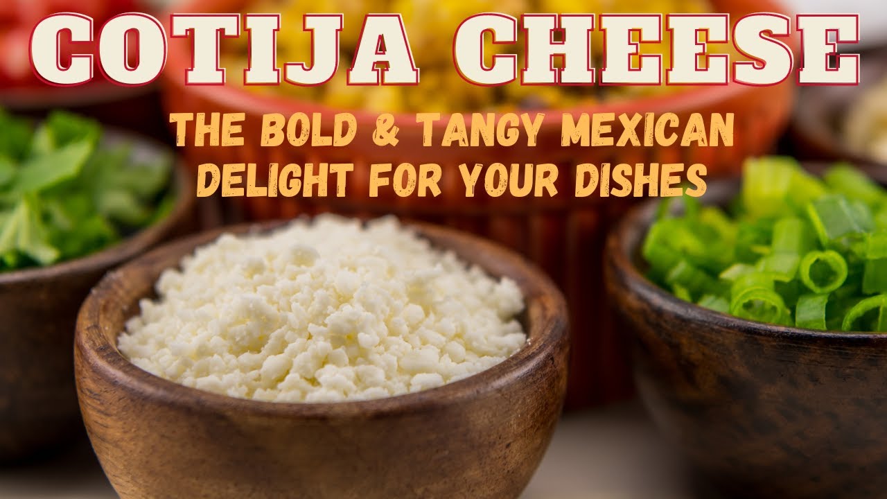 Cotija Cheese: The Bold & Tangy Mexican Delight for Your Dishes - YouTube
