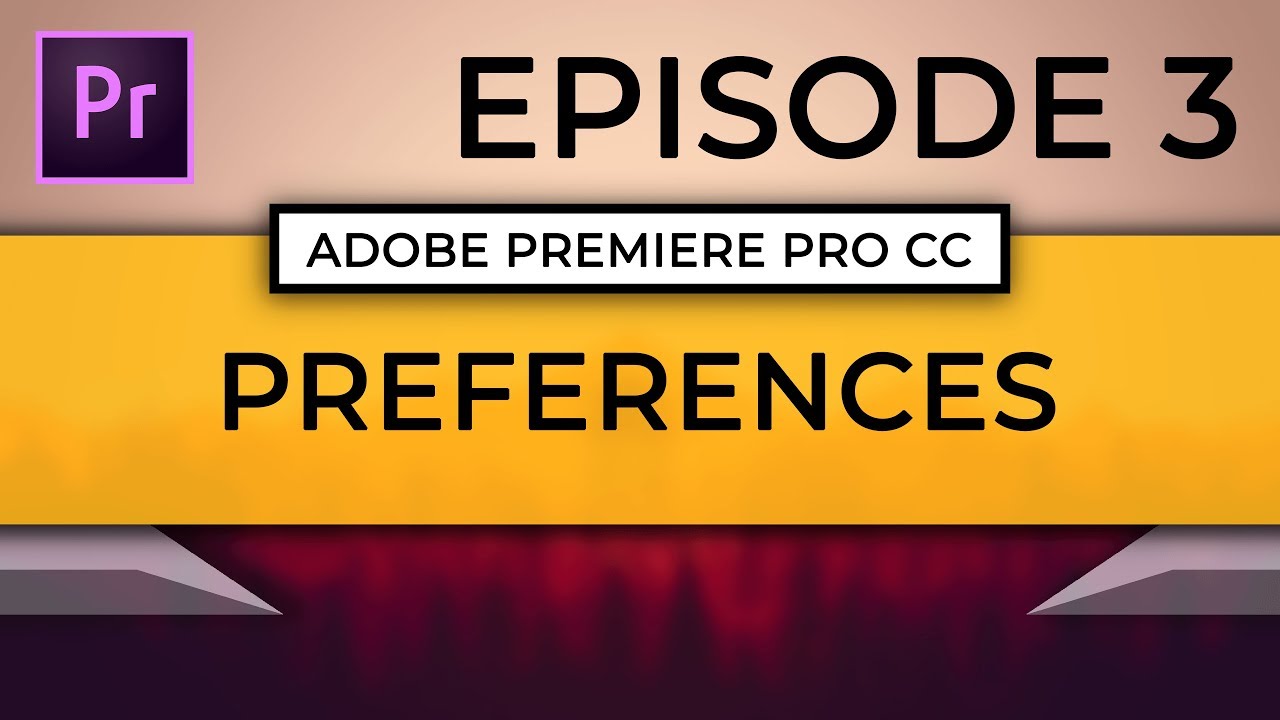 Learn Adobe Premiere Pro CC | Episode 3: Setting Up Your Preferences ...