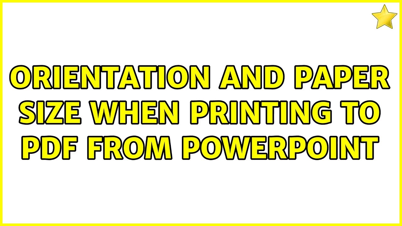 Orientation and paper size when printing to PDF from PowerPoint - YouTube