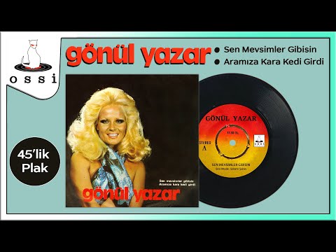 Gönül Yazar - Sen Mevsimler Gibisin / Aramıza Kara Kediler Girdi (45'lik Plak)