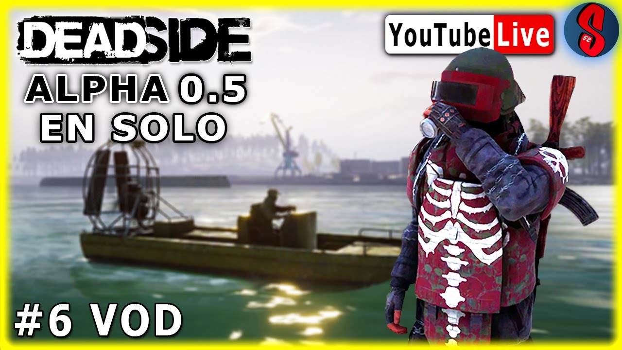 Le Revanchard... | Deadside #6 VOD (A.0.5 en pvp/solo - YouTube Live) - YouTube