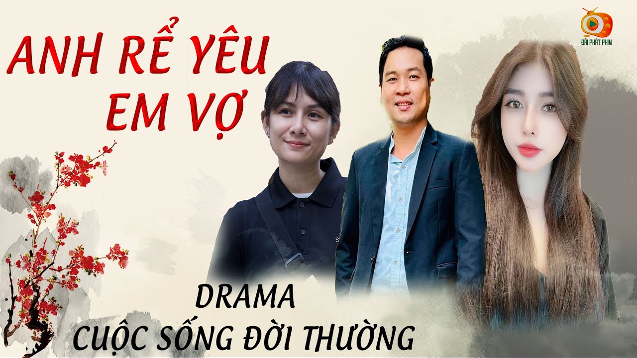 Seri Drama Cuộc SỐng Đời Thường - Anh Rể Yêu EM Vợ - Phim Ngắn Hay Kịch ...